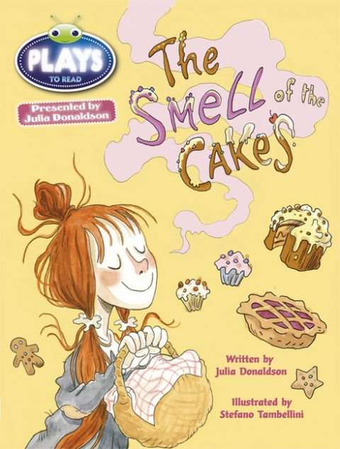 The Smell of the Cakes - Julia Donaldson