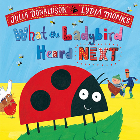 What the Ladybird Heard Next - Julia Donaldson